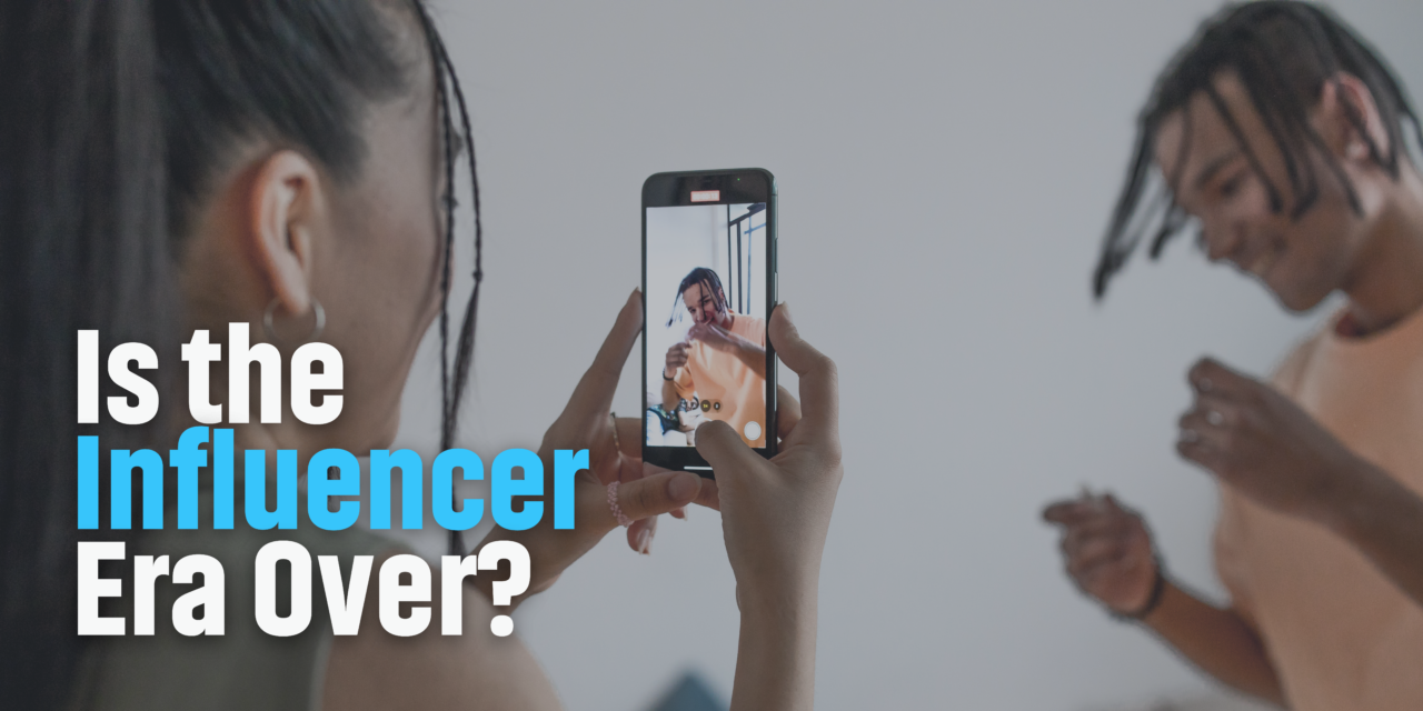 Is The Influencer Era Over?: A Bold POV | Award Winning Atlanta Digital ...